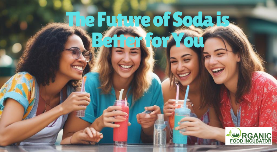 The Rise of Better-for-You Sodas: A Revolution in the Beverage Industry ...